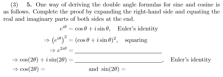Solved (3) 5. One way of deriving the double angle formulas | Chegg.com