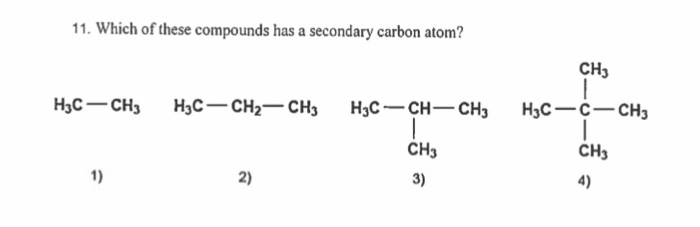 Solved 11. Which of these compounds has a secondary carbon | Chegg.com