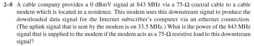 2-8 A cable company provides a 0 dBmV signal at 843 | Chegg.com