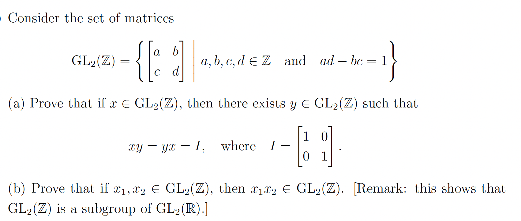 Solved Consider the set of matrices GL2(Z)={[acbd]∣a,b,c,d∈Z | Chegg.com