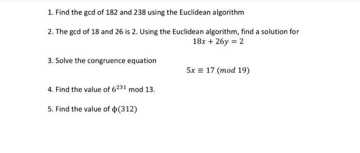 Solved 1. Find the gcd of 182 and 238 using the Euclidean | Chegg.com