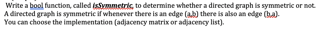 Solved Write a bool function, called isSymmetric, to | Chegg.com