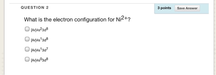 Solved What is the electron configuration for Ni^2+? | Chegg.com