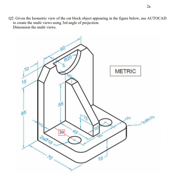 Solved 2a Q2: Given the Isometric view of the cut block | Chegg.com