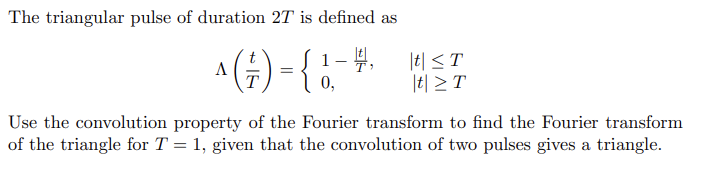 Solved The triangular pulse of duration 2T ﻿is defined | Chegg.com