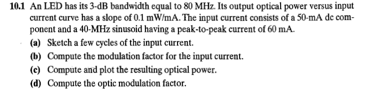 Solved 10.1 An LED has its 3-dB bandwidth equal to 80 MHz. | Chegg.com