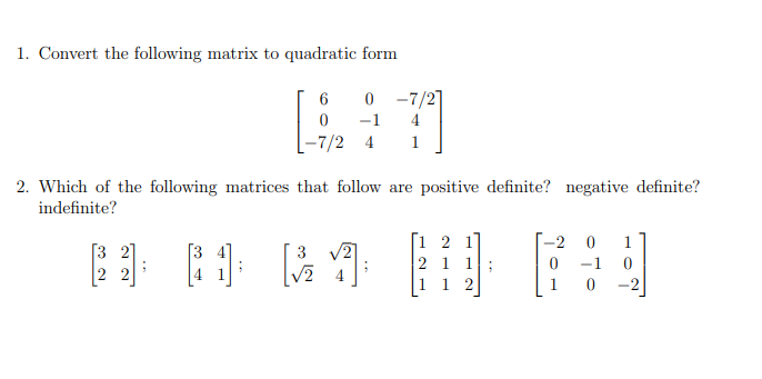 Solved 1. Convert the following matrix to quadratic form | Chegg.com