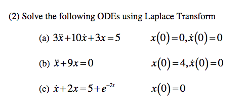 Solved (2) Solve the following ODEs using Laplace Transform | Chegg.com
