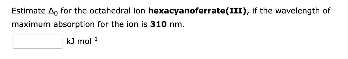 Solved Estimate Δ0 for the octahedral ion | Chegg.com