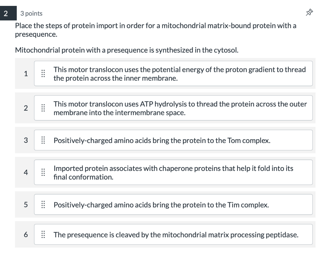 Solved 3 points Place the steps of protein import in order | Chegg.com
