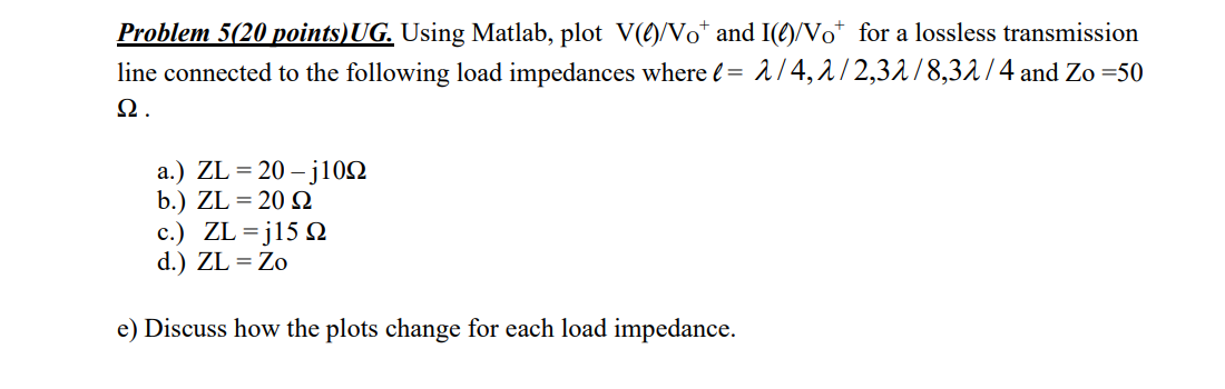 Solved Problem 5 (20 points) UG. Using Matlab, plot | Chegg.com