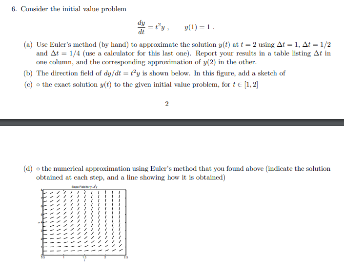 Solved 6. Consider the initial value problem dy = ty, y(1) | Chegg.com