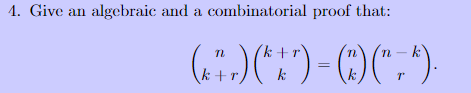 Solved 4. Give an algebraic and a combinatorial proof that: | Chegg.com