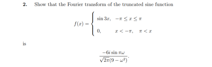 Solved 2. Show that the Fourier transform of the truncated | Chegg.com