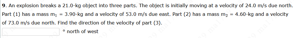 Solved 9. An explosion breaks a 21.0−kg object into three | Chegg.com