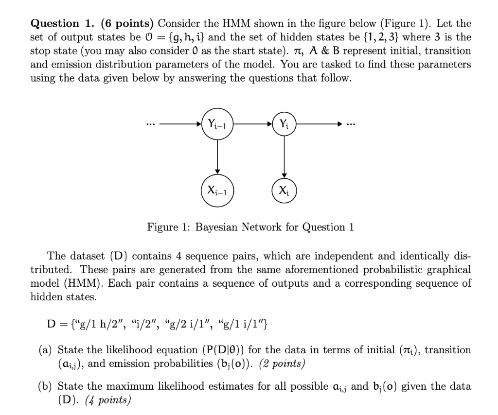 Solved Question 1. (6 points) Consider the HMM shown in the | Chegg.com Solved Question 1. (6 points) Consider the HMM shown in the | Chegg.com