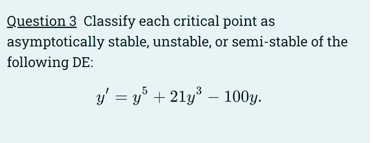 Solved Question 3 Classify each critical point as | Chegg.com