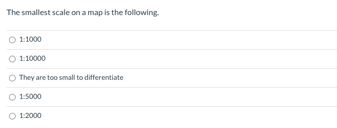 Solved The smallest scale on a map is the following. 1:1000 | Chegg.com
