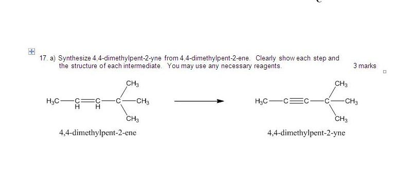 Solved 17. a) Synthesize 4.4-dimethylpent-2-yne from | Chegg.com