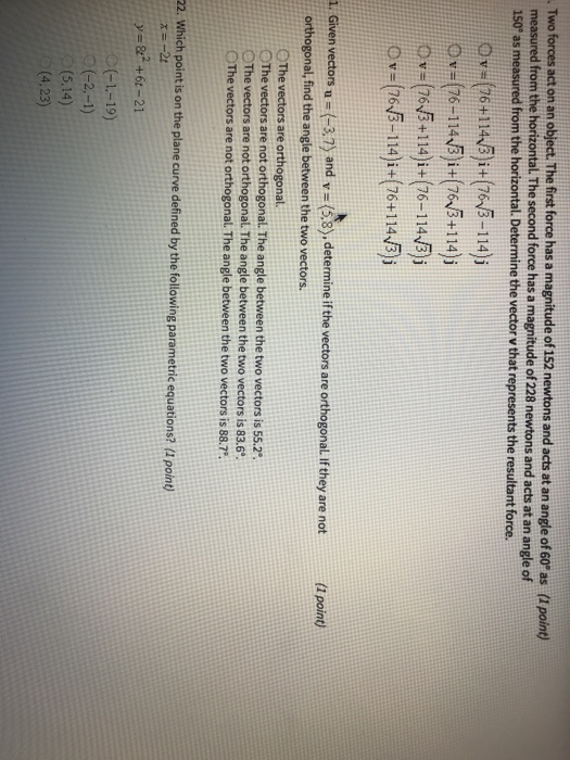Solved Two Forces Act On An Object The First Force Has A