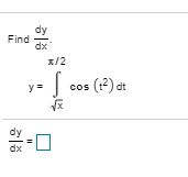 Solved dy dx Find x/2 y-cos (2) dt VX dy dx | Chegg.com