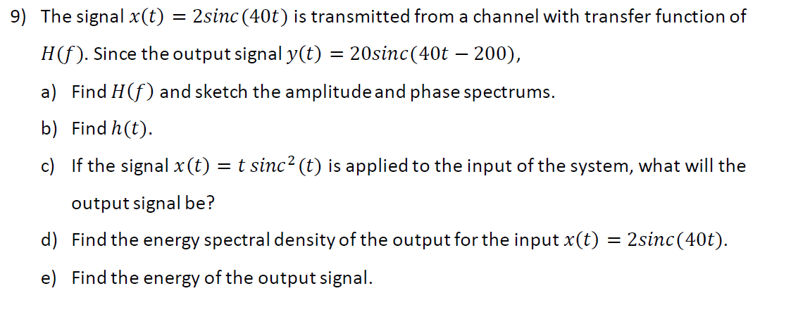 Solved 9) The signal x(t)=2sinc(40t) is transmitted from a | Chegg.com