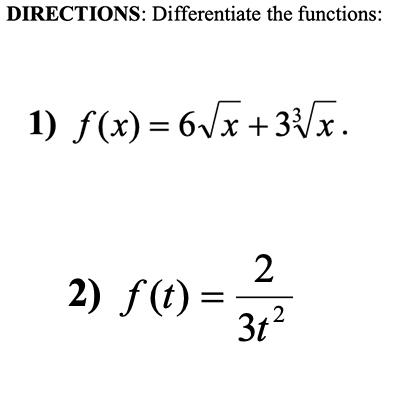 Solved DIRECTIONS: Differentiate the functions: 1) | Chegg.com