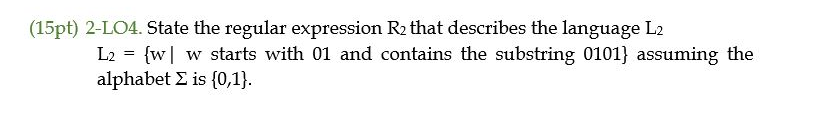 (15pt) 2-LO4. State the regular expression R2 that | Chegg.com