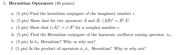 Solved 5. Hermitian Operators (30 points) a. (5 pts) Find | Chegg.com