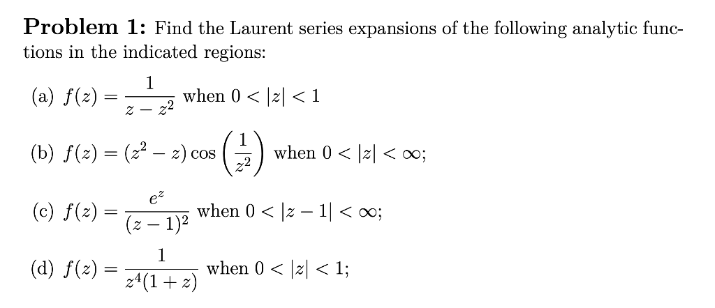 Solved Problem 1: Find the Laurent series expansions of the | Chegg.com