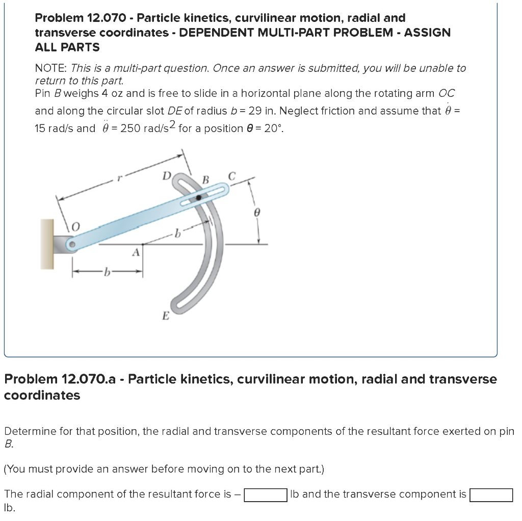 Solved Problem 12.070 - Particle kinetics, curvilinear | Chegg.com