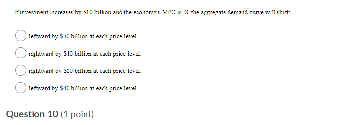 Solved Question 7 (1 point) A rightward shift of the AD | Chegg.com