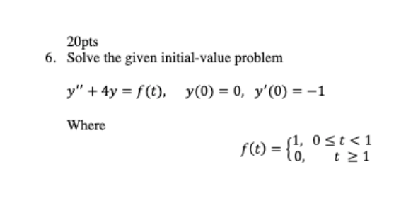 Solved 20pts 6. Solve the given initial-value problem y" + | Chegg.com