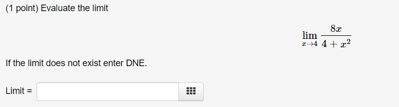 Solved (1 point) Evaluate the limit 8.2 lim 2-4 4+ 22 If the | Chegg.com