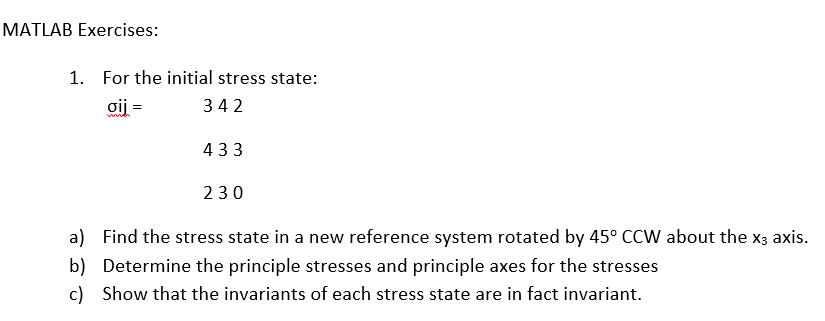 Solved MATLAB Exercises: 1. For the initial stress state: | Chegg.com