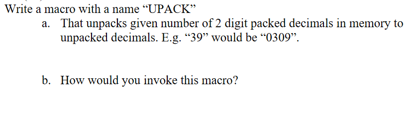 Solved Write a macro with a name "UPACK” a. That unpacks | Chegg.com