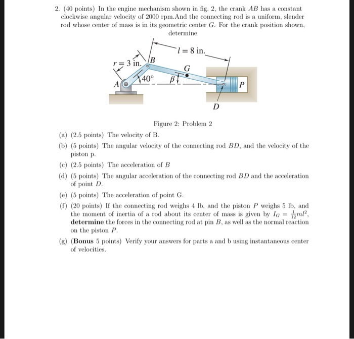 Solved 2. (40 points) In the engine mechanism shown in fig. | Chegg.com