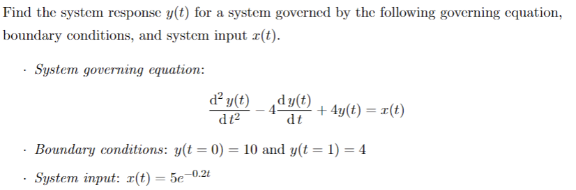 Solved Find the system response y(t) for a system governed | Chegg.com