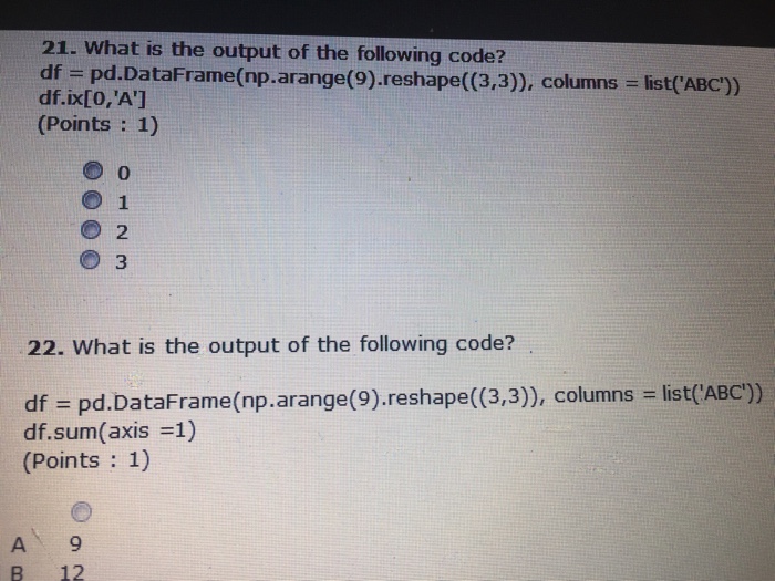 Solved 21. What is the output of the following code? df pd | Chegg.com