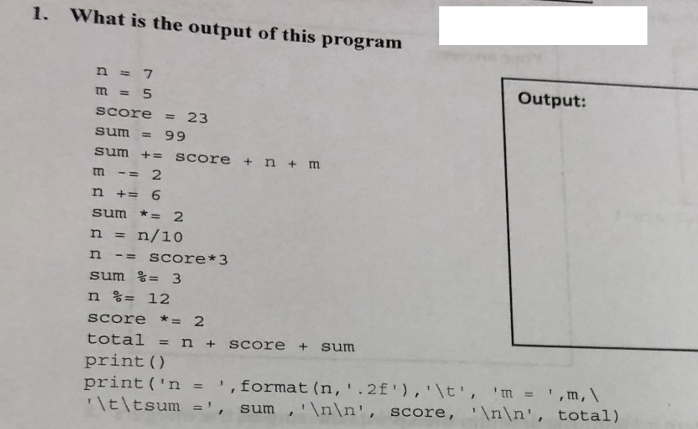 Solved 1. What is the output of this program m Output: n = 7 | Chegg.com