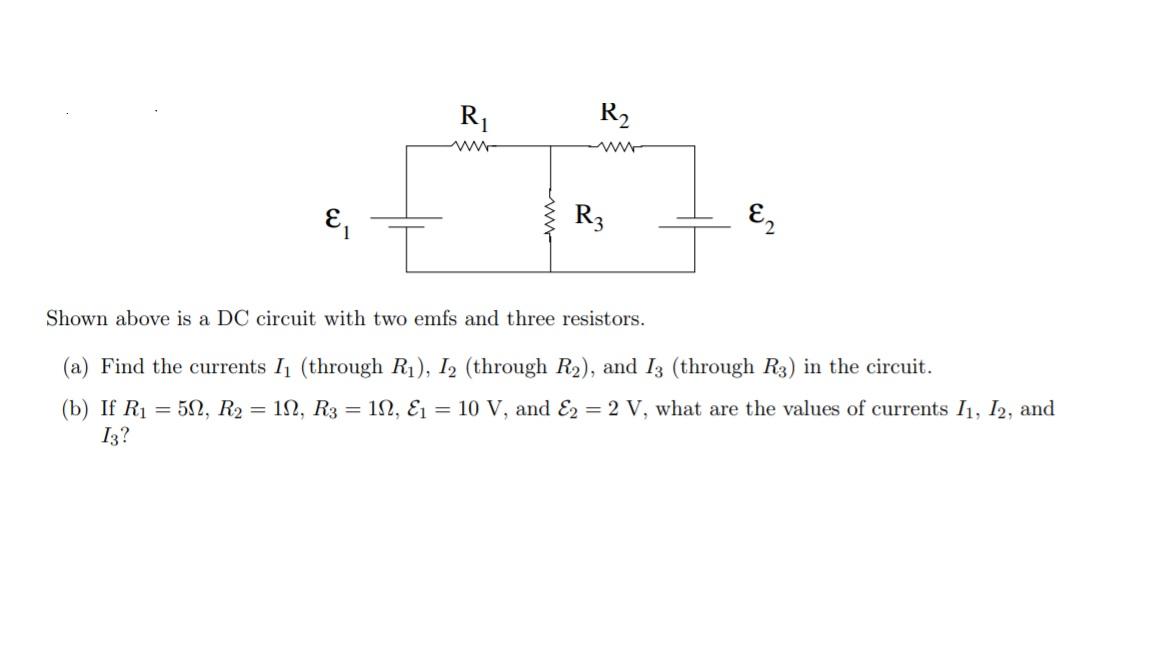Solved Ri R2 w WW € R3 E2 Shown above is a DC circuit with | Chegg.com