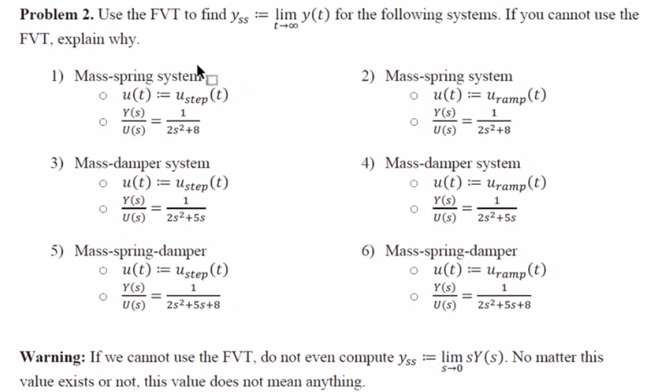Solved Problem 2. ﻿Use the FVT to find yss:=limt→∞y(t) ﻿for | Chegg.com