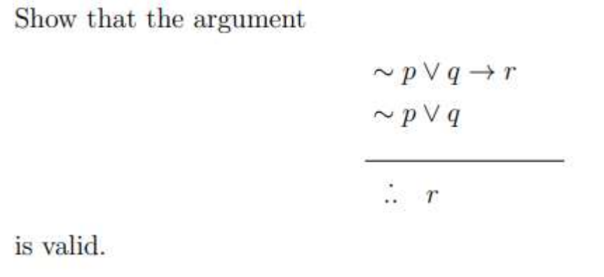 Solved Show that the argument pVq+r ~pv q is valid. | Chegg.com