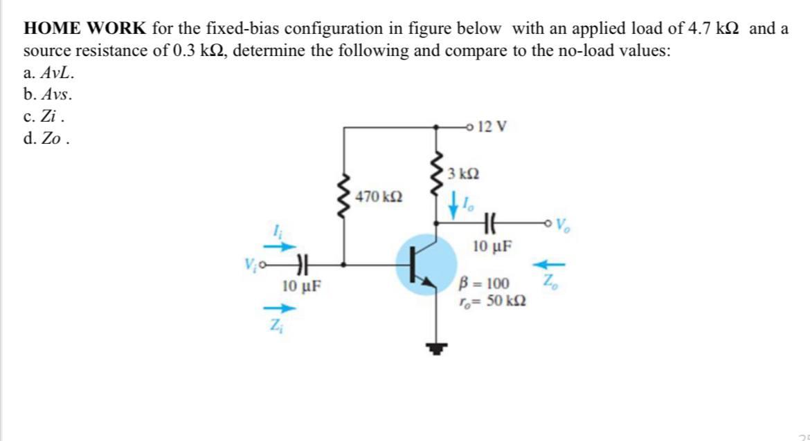 Solved HOME WORK for the fixed-bias configuration in figure | Chegg.com