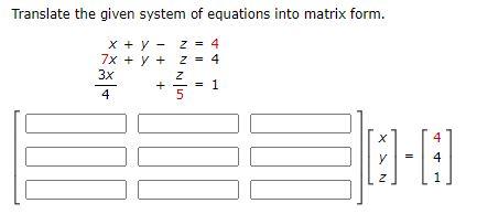 Solved 6. Translate the given system of equations into | Chegg.com