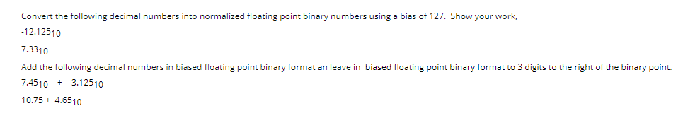 Solved Convert the following decimal numbers into normalized | Chegg.com