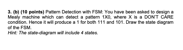 Solved 3. (b) (10 points) Pattern Detection with FSM: You | Chegg.com