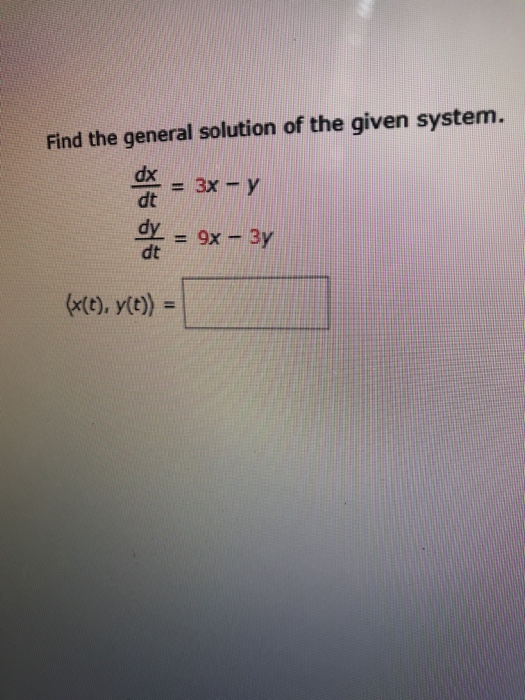 Solved Find the general solution of the given system. dx/dt | Chegg.com