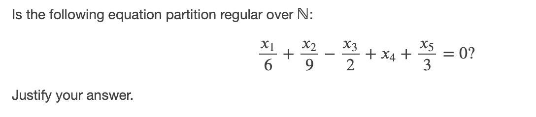 Solved Is the following equation partition regular over N: | Chegg.com