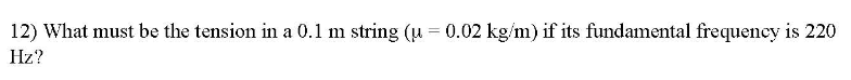 Solved 12) What must be the tension in a 0.1 m string | Chegg.com